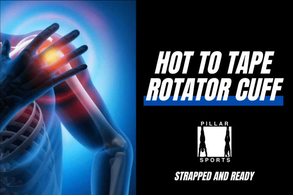 How to Tape a Rotator Cuff: Step-by-Step Guide for Athletes